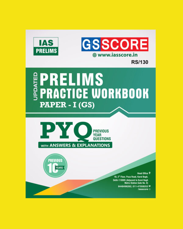 GS SCORE PRELIMS PRACTICE WORKBOOK PAPER-1 (GS) PYQ –(PREVIOUS PAPER ...