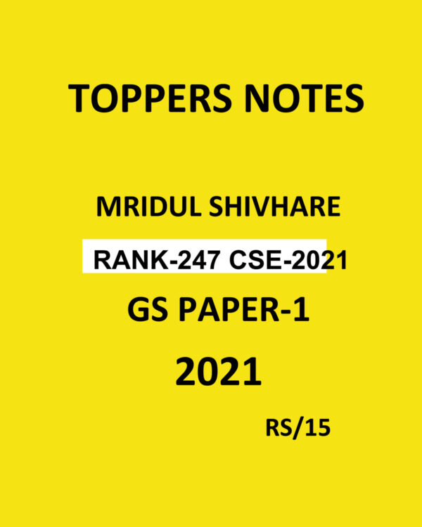TOPPERS NOTES MRIDUL SHIVHARE RANK 24*7 CSE 2021 GS PAPER-1 NOTES 2021 ...