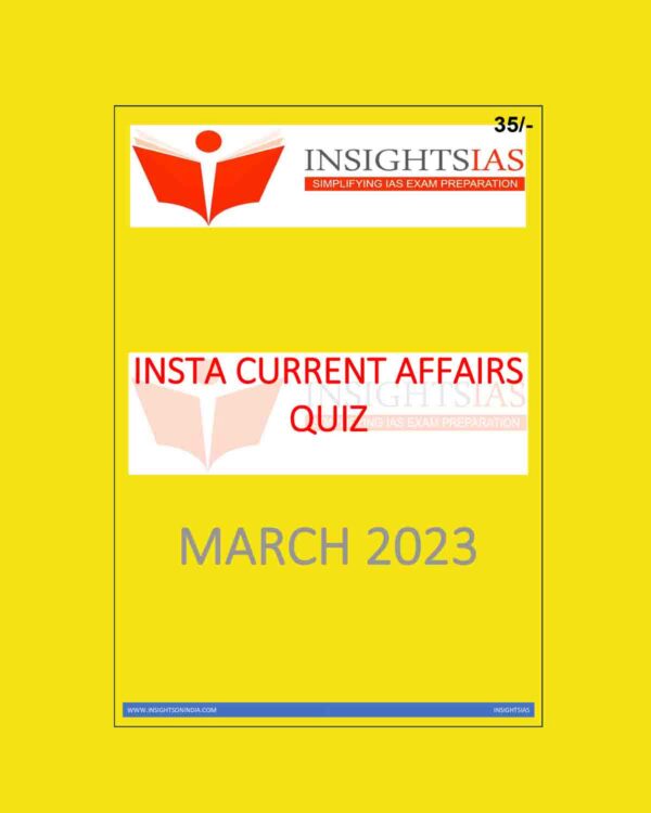 INSIGHTS IAS INSIGHTSONINDIA INSTA CURRENT AFFAIRS QUIZ MARCH 2023 ...
