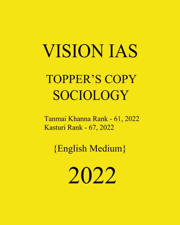 VISION IAS SOCIOLOGY TOPPER’S COPY BY TANMAI KHANNA (AIR-61) & KASTURI ...