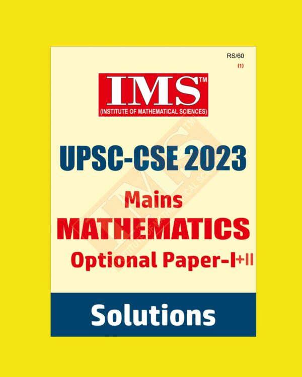IMS 2023 UPSC MAINS 2023 MATHEMATICS OPTIONAL PAPER-I+II SOLUTIONS ...