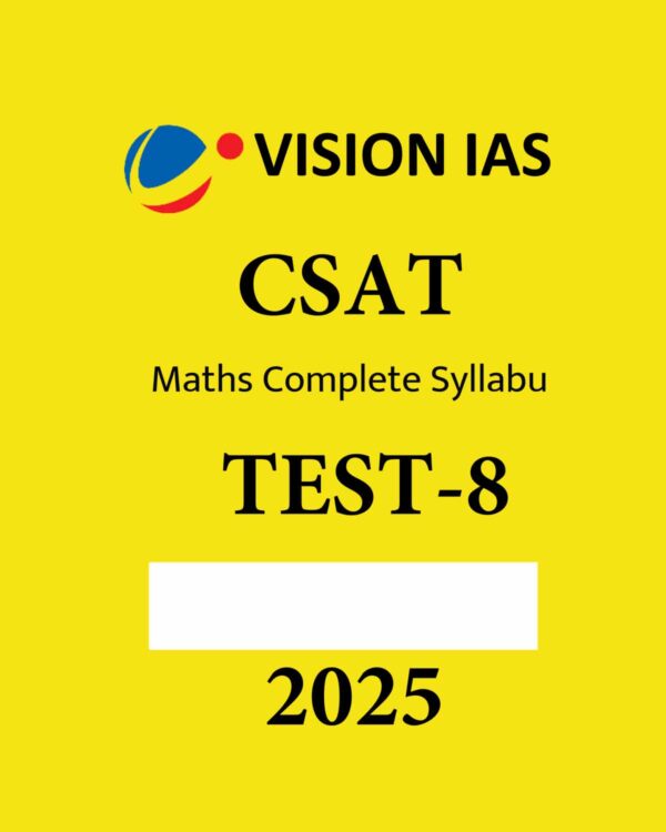 VISION IAS CSAT 2025 TEST-08 ENGLISH MEDIUM 2025 FINAL(MATH FULL TEST ...